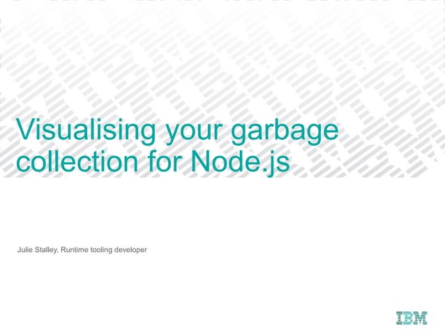 Visualising your garbage collection for Node.js