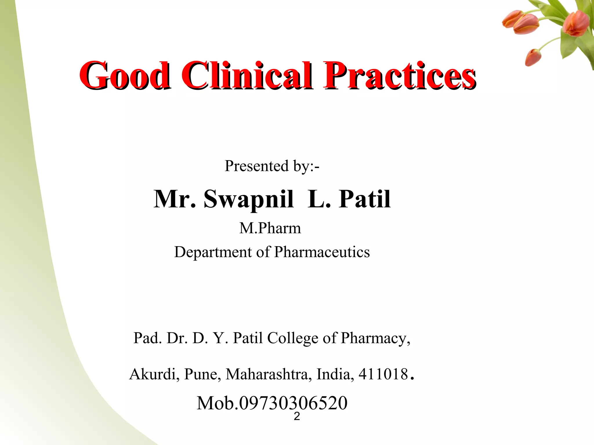 Good Clinical Practice By: Swapnil L. patil | PPT