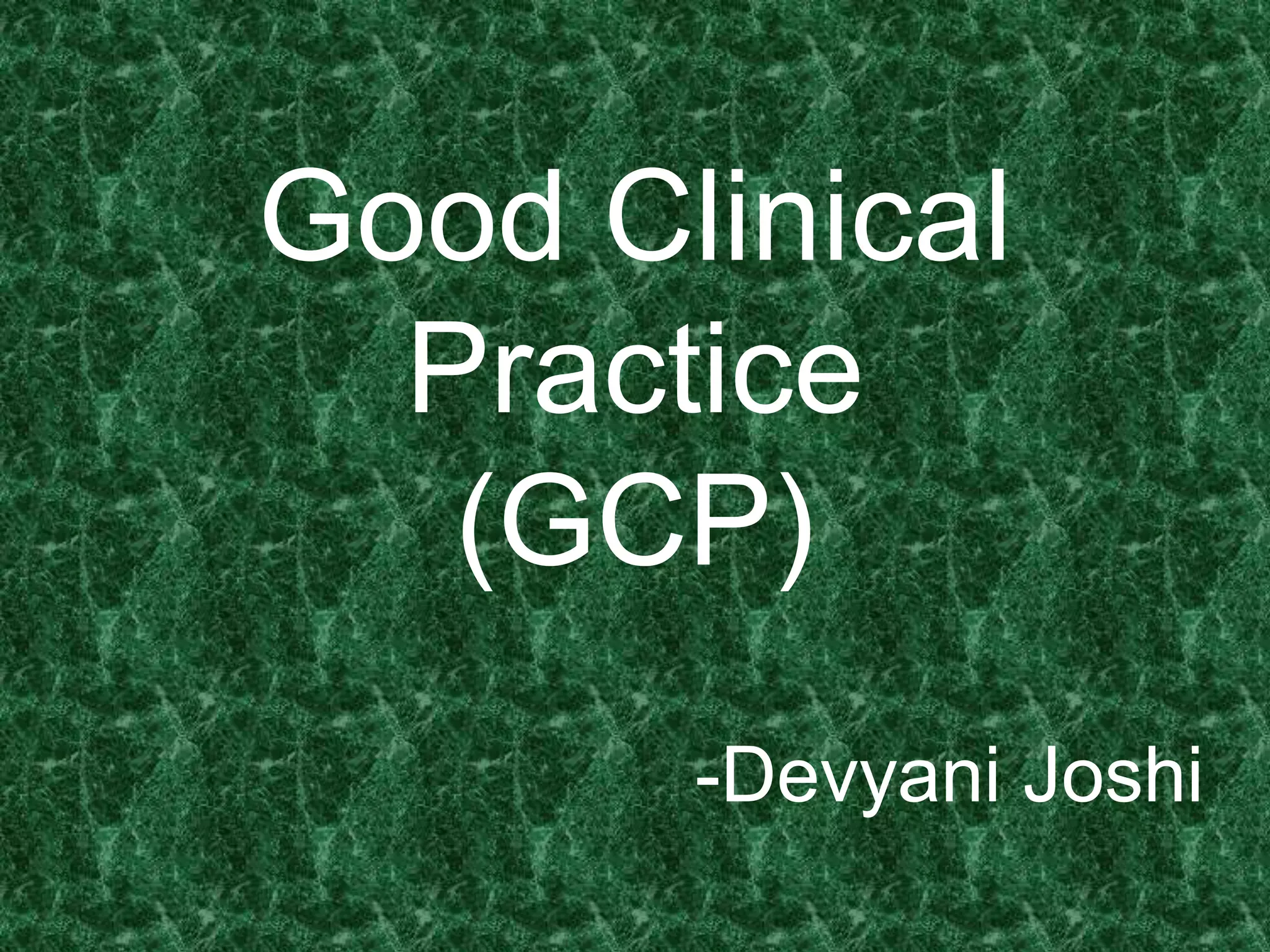 Good Clinical Practice (GCP) | PPTX