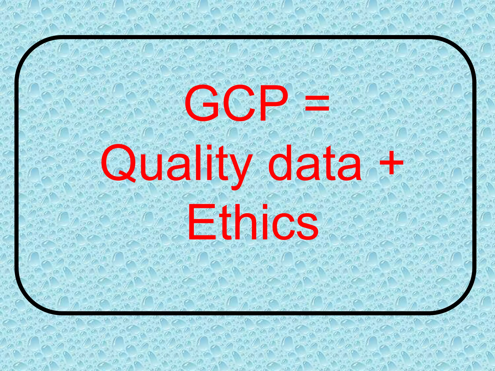 Good Clinical Practice (GCP) | PPTX