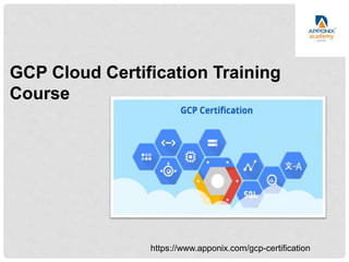 Gcp cloud certification training course | PPT