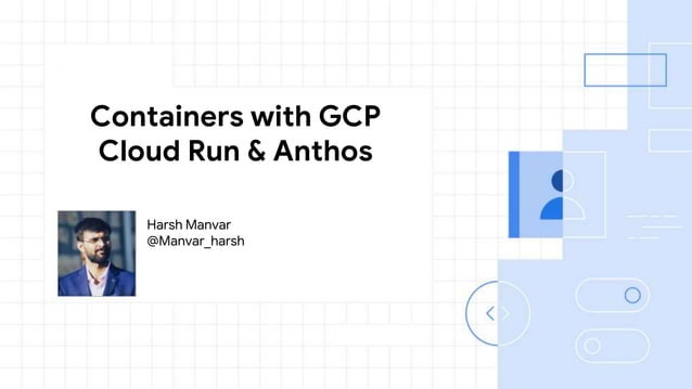GCP containers, Cloud Run & Anthos.pptx