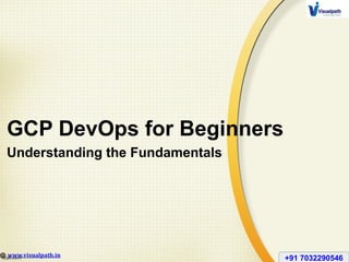 GCP DevOps Certification Course in India | GCP DevOps | PPTX