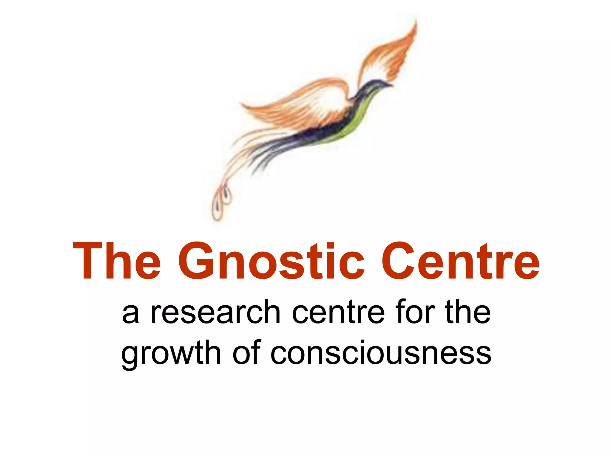 The Gnostic Centre - a brief introduction | PPTX