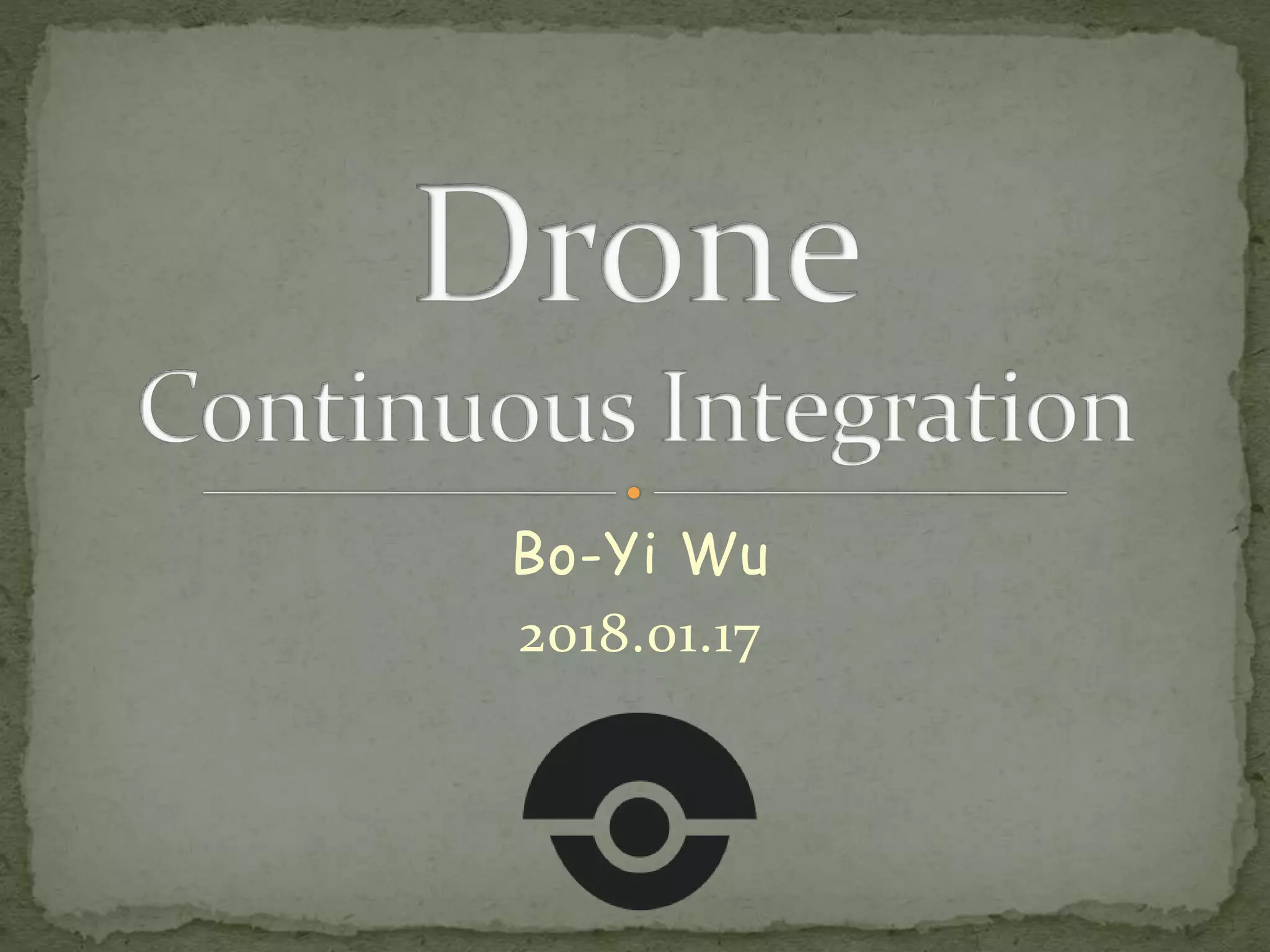 drone continuous Integration | PPTX | Programming Languages | Computing