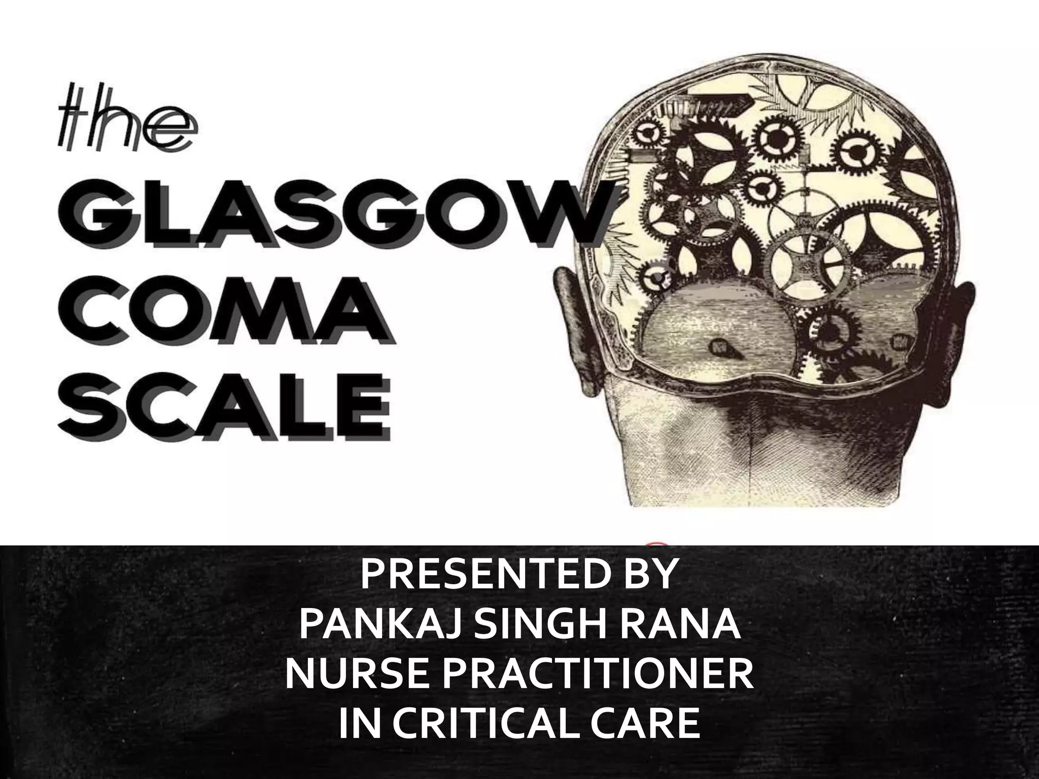 Gcs( GLASGOW COMA SCALE) | PPTX