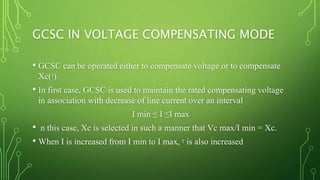 Gcsc gto thyristor controlled series capacitor | PPTX