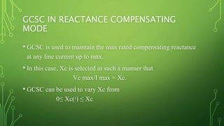 Gcsc gto thyristor controlled series capacitor | PPTX