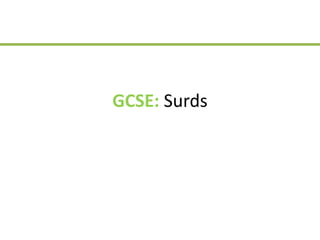 GCSE-Surds.pptx for IGCSE grade 9 and 10 | PPTX