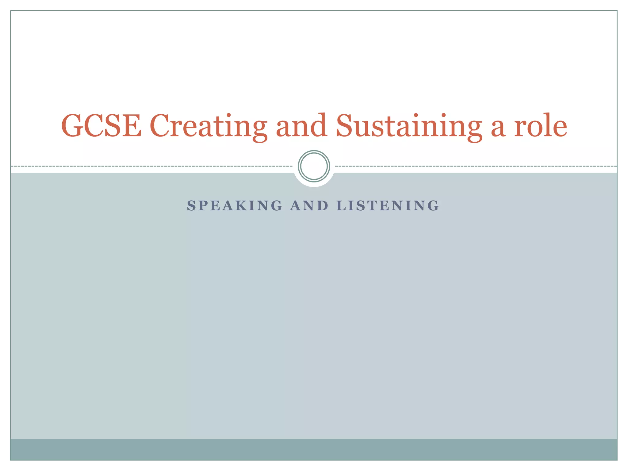 GCSE Speaking And Listening CA | PPTX
