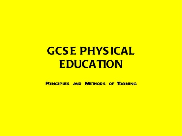 GCSE Physical Education Principles and Methods of Training | PPT ...