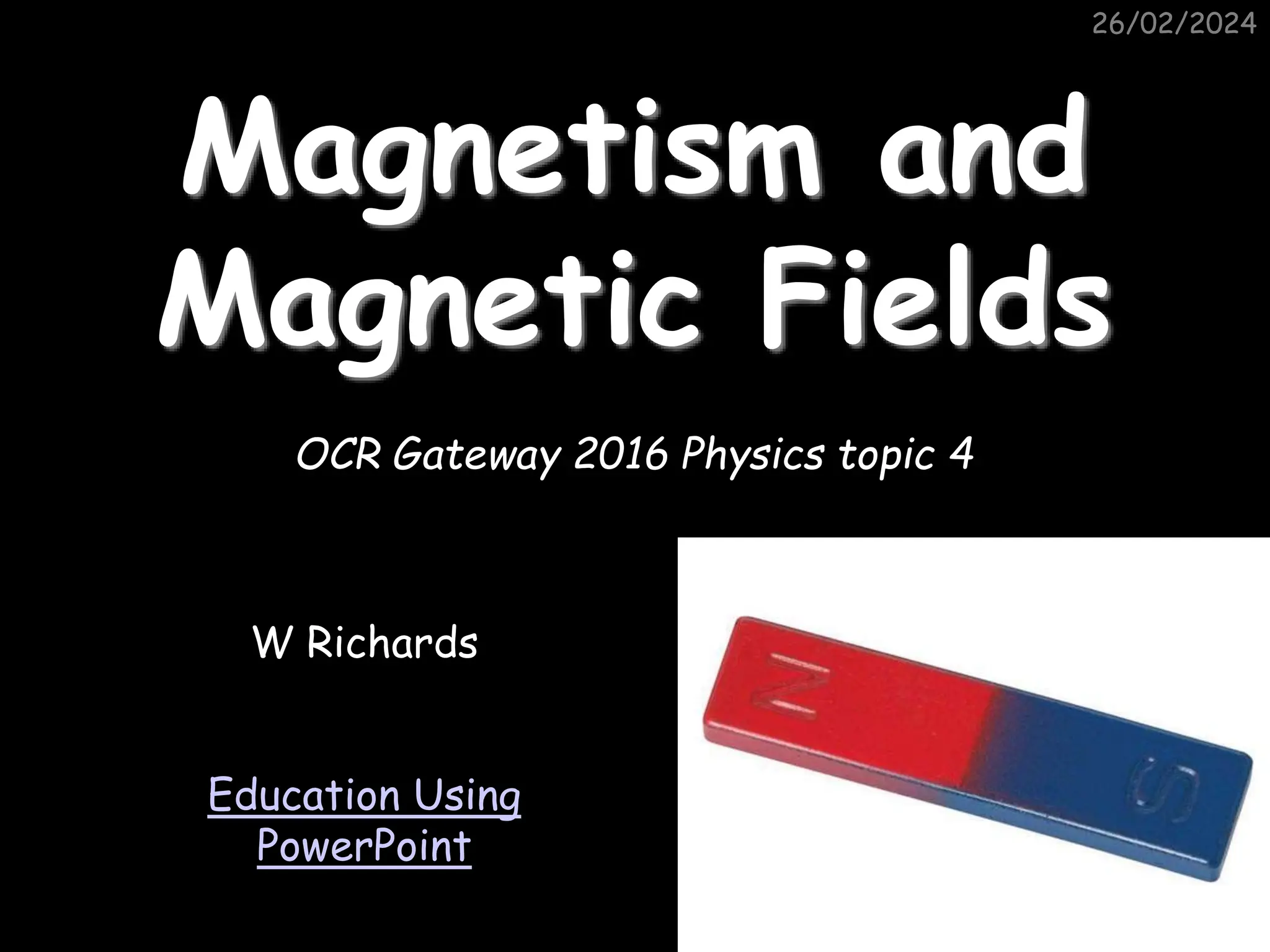 Gcse physics P4 Magnetism and Magnetic Fields 2 copy copy.pptx