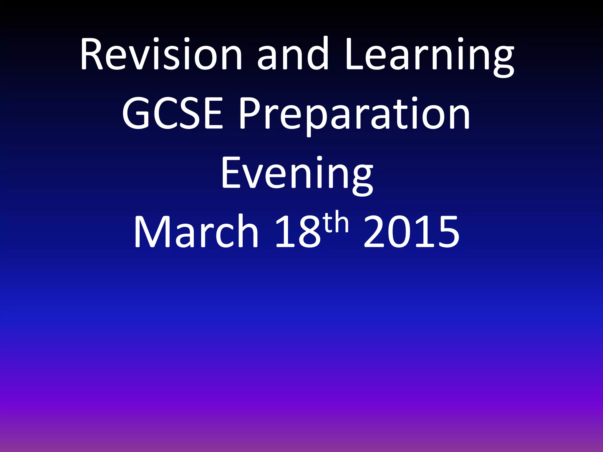 Gcse preparation for exams 2015final2 | PPTX