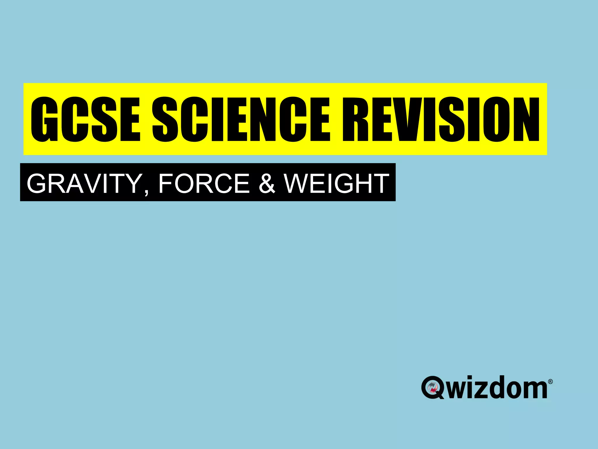 GCSE Science Revision gravity force & weight | PPT