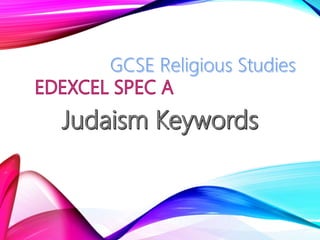 GCSE Judaism Keywords - Unit 1 | PPTX