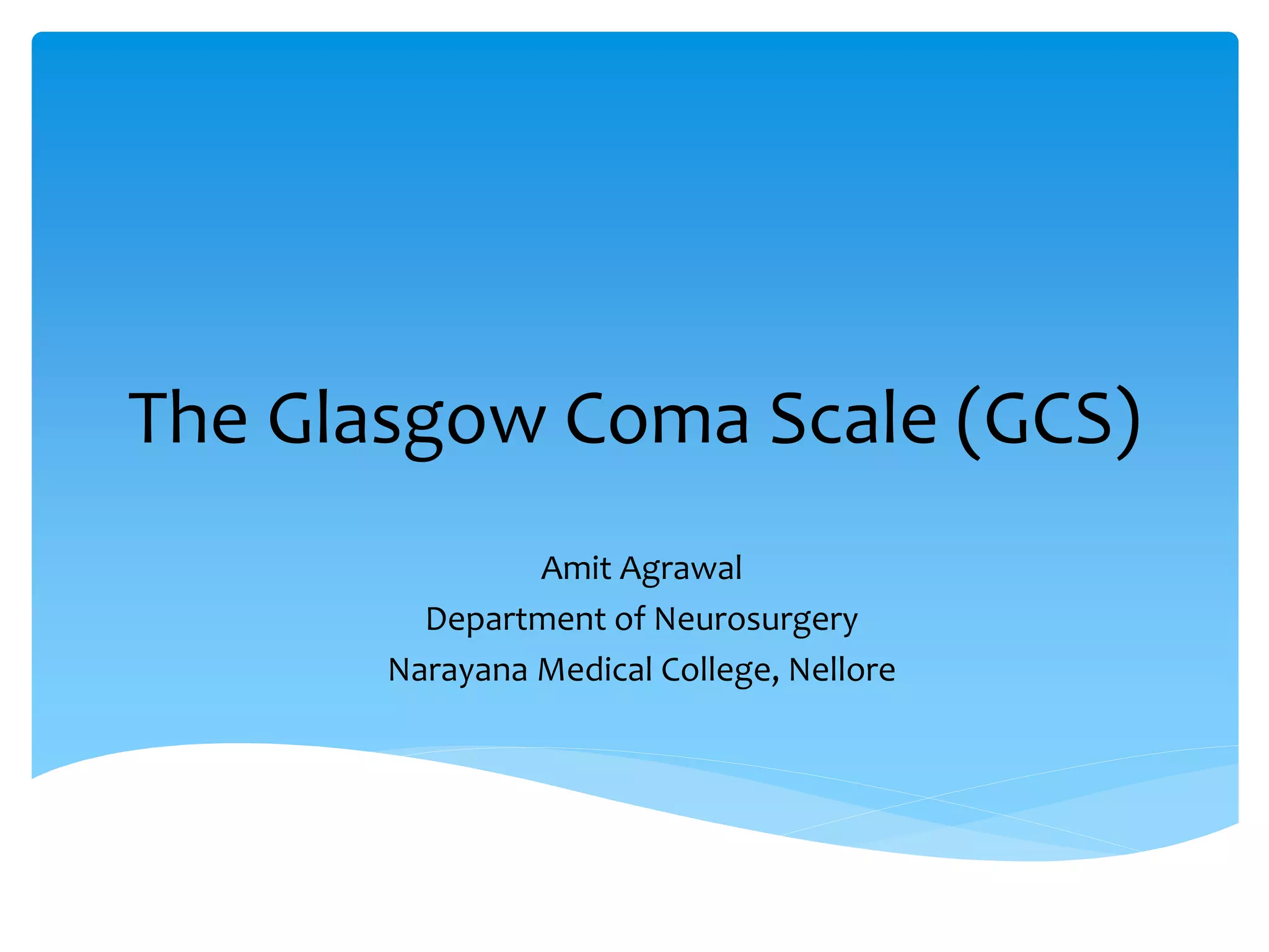 The Glasgow Coma Scale (GCS) | PPTX