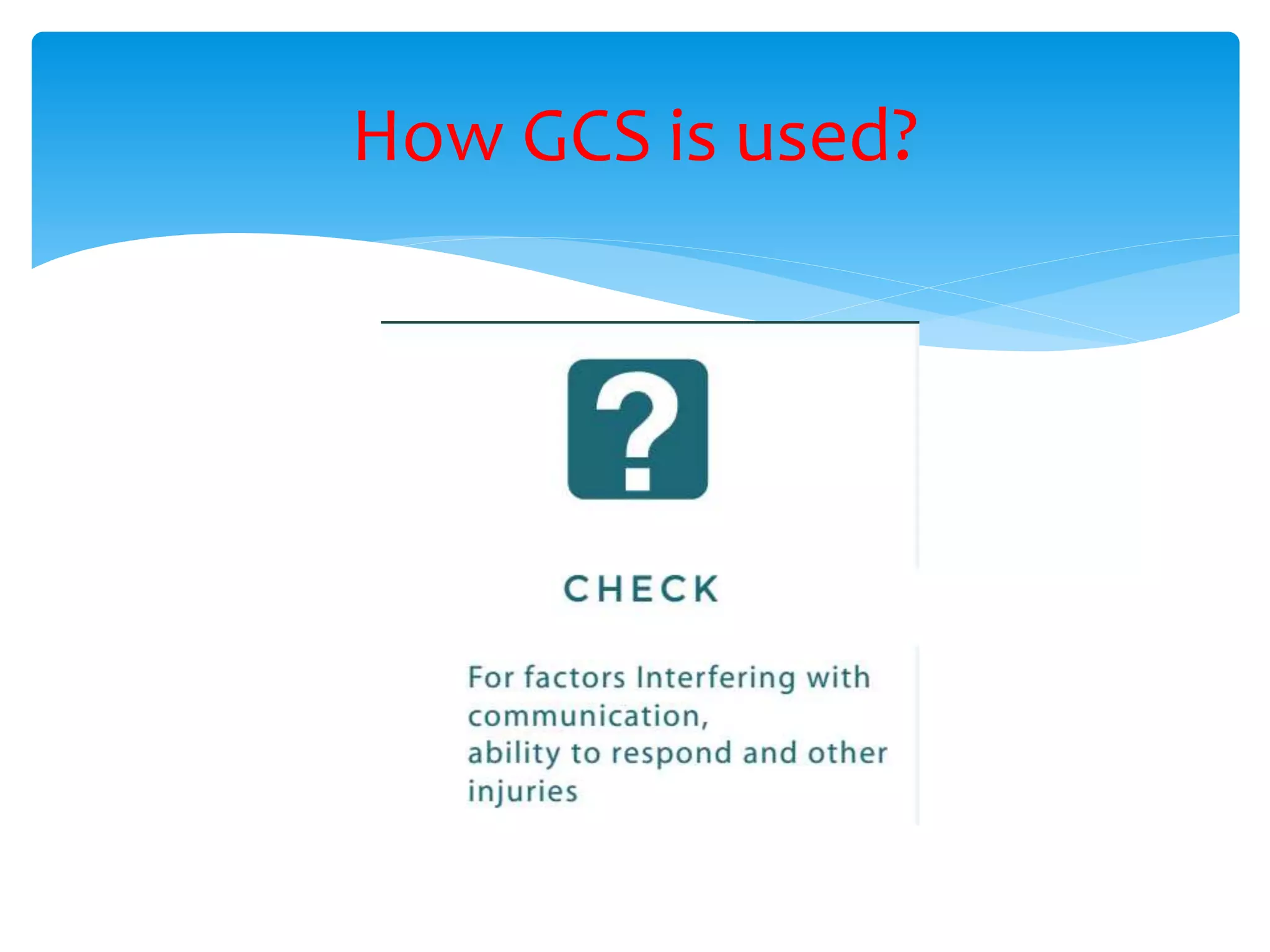 The Glasgow Coma Scale (GCS) | PPTX