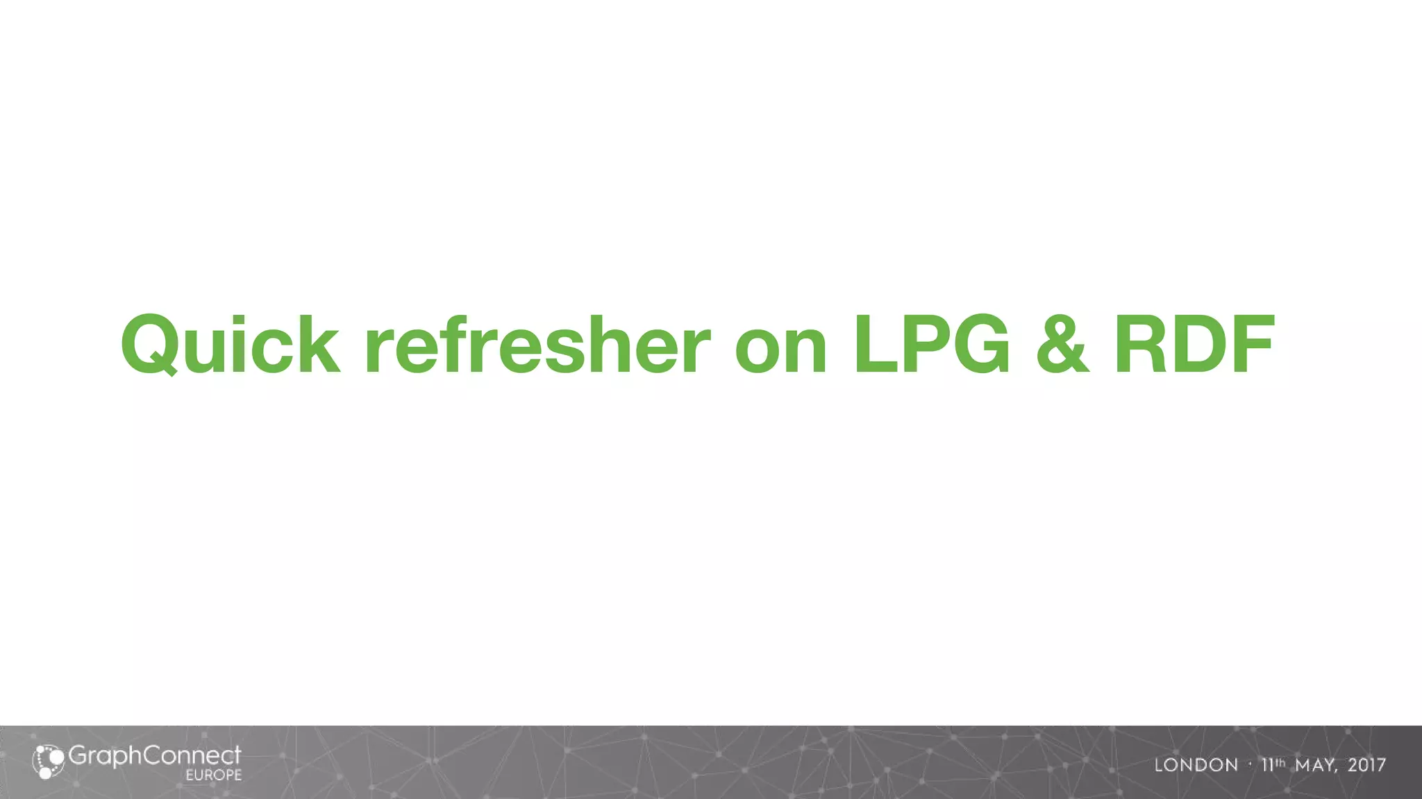 Debunking some “RDF vs. Property Graph” Alternative Facts | PPT