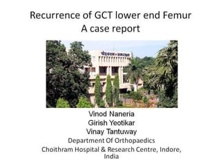 Recurrence of Gct lower end femur - a case report | PPTX