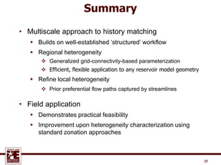 Bhark, E.W., Structured History Matching Workflow using ...