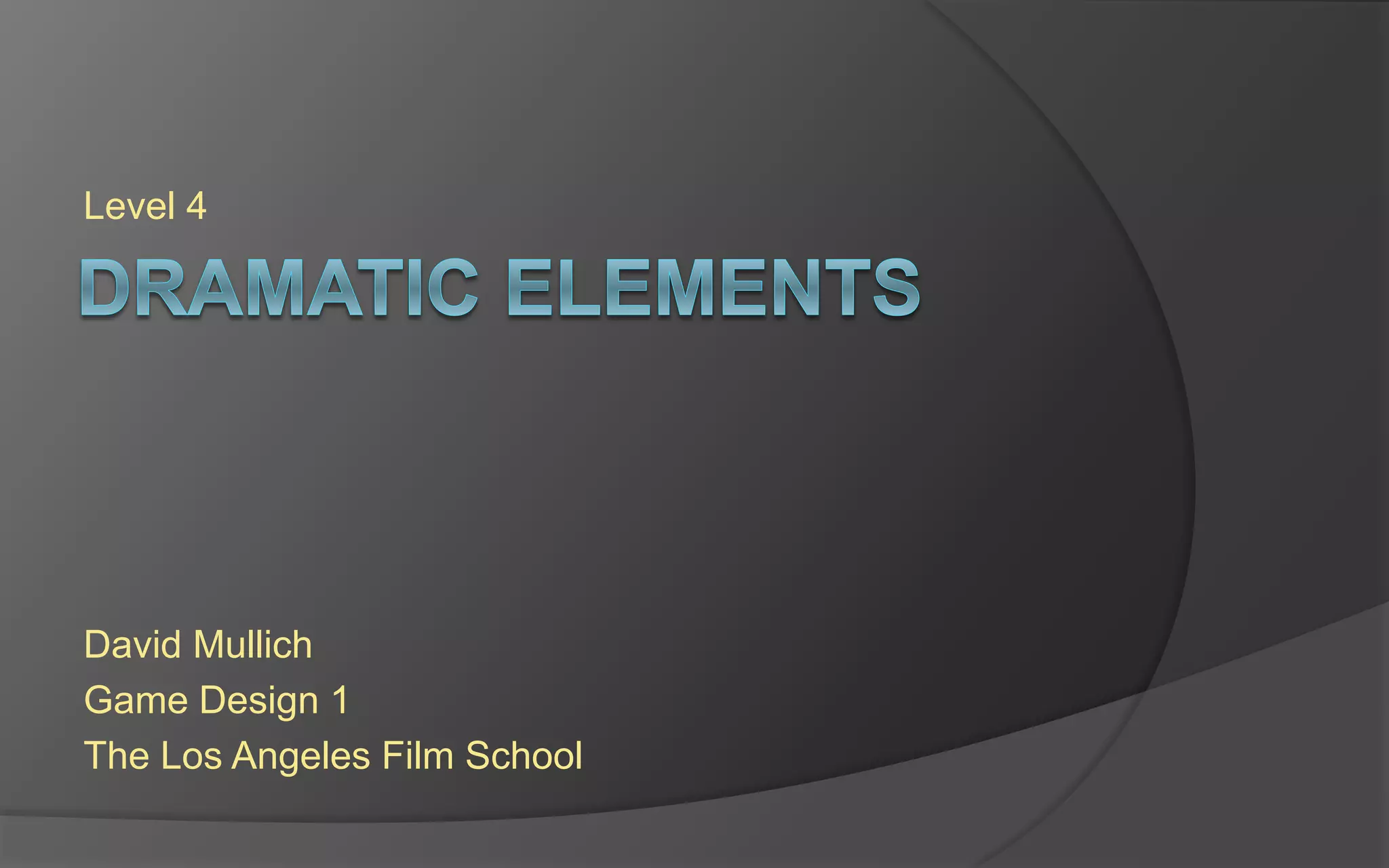 LAFS Game Design 1 - Dramatic Elements | PPTX | Roleplaying Games | Games and Puzzles
