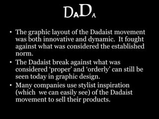 Dada and its Influence on Modern Day Graphic Design | PPTX