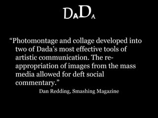 Dada and its Influence on Modern Day Graphic Design | PPTX
