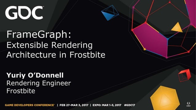 FrameGraph: Extensible Rendering Architecture in Frostbite | PPTX | 3-D Graphics | Computer ...