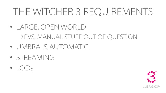 Solving Visibility and Streaming in The Witcher 3: Wild Hunt with Umbra 3 | PPT