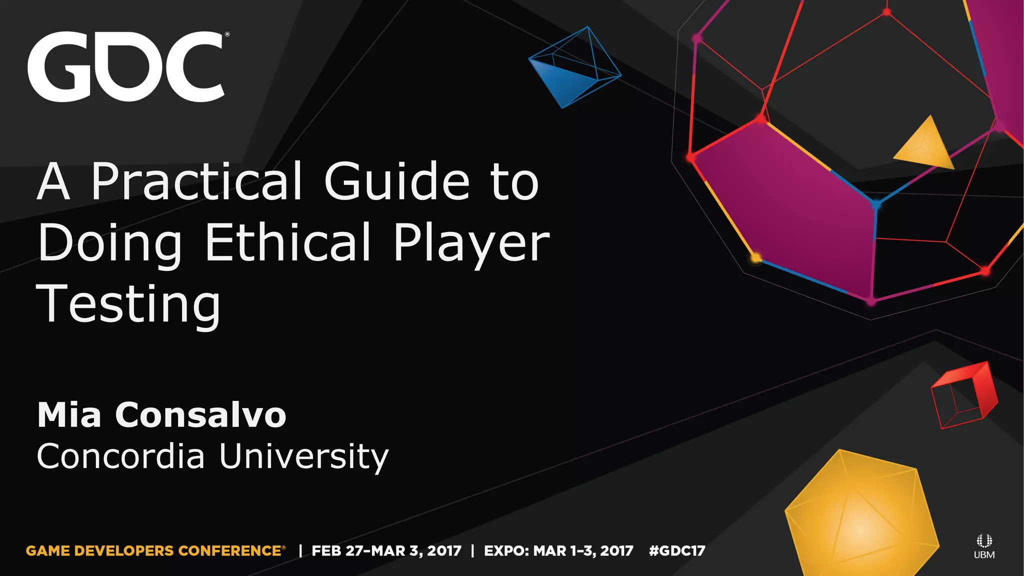 GDC17 A Practical Guide to Doing Ethical Player Testing | PPT
