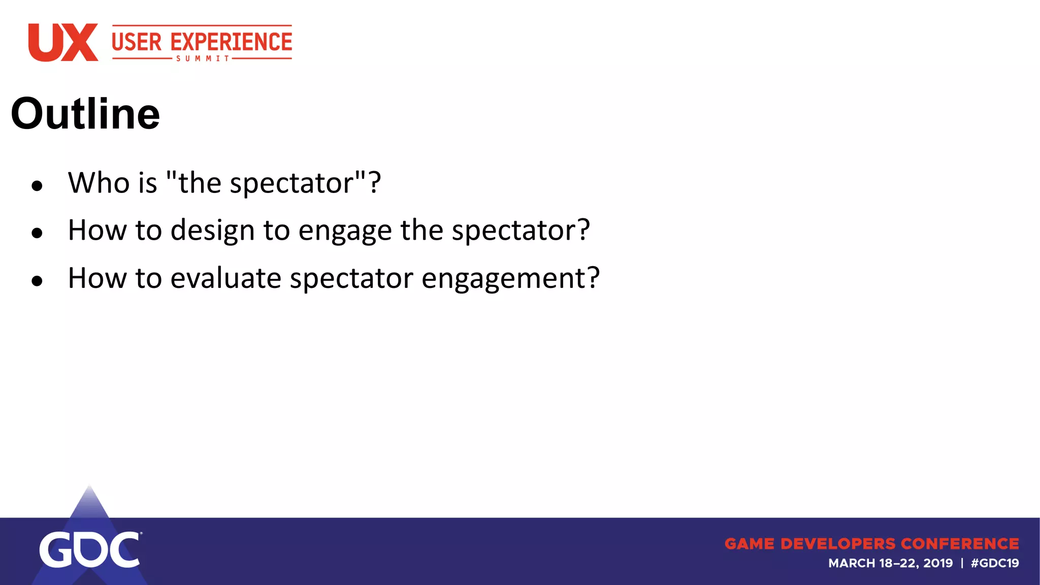 Tackling Audience Experiences in Games - Gdc19 UX | PPT