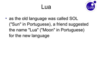 A brief history of Lua - Roberto Ierusalimschy (PUC Rio) | PPT