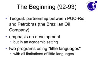 A brief history of Lua - Roberto Ierusalimschy (PUC Rio) | PPT