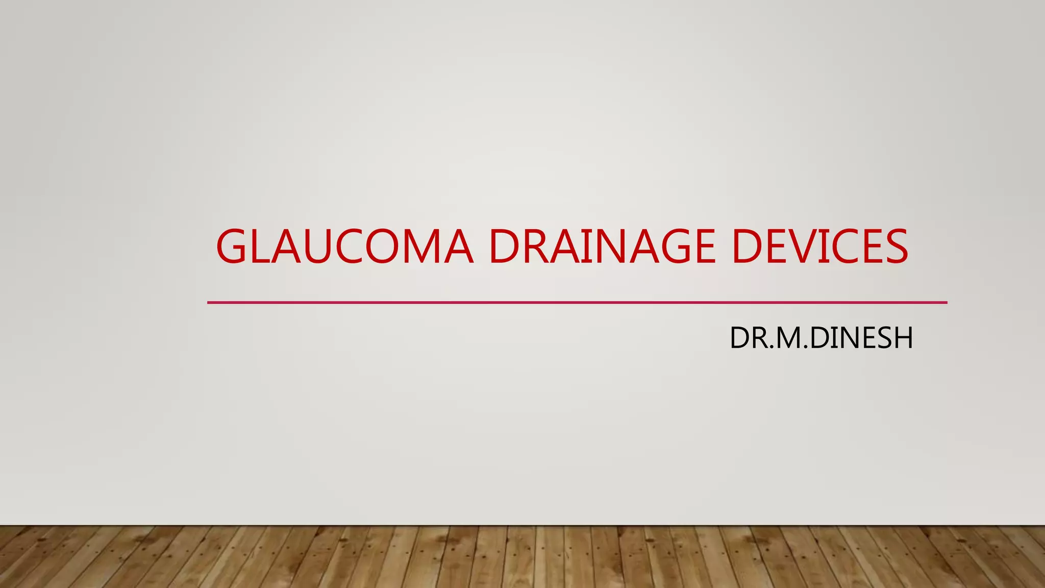 Glaucoma drainage devices | PPTX