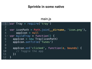 Desktop Apps in a Javascript World - Electron | PPT