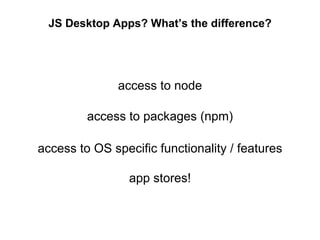 Desktop Apps in a Javascript World - Electron | PPT