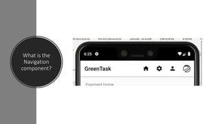 Introducing The Navigation component in Android | PPT