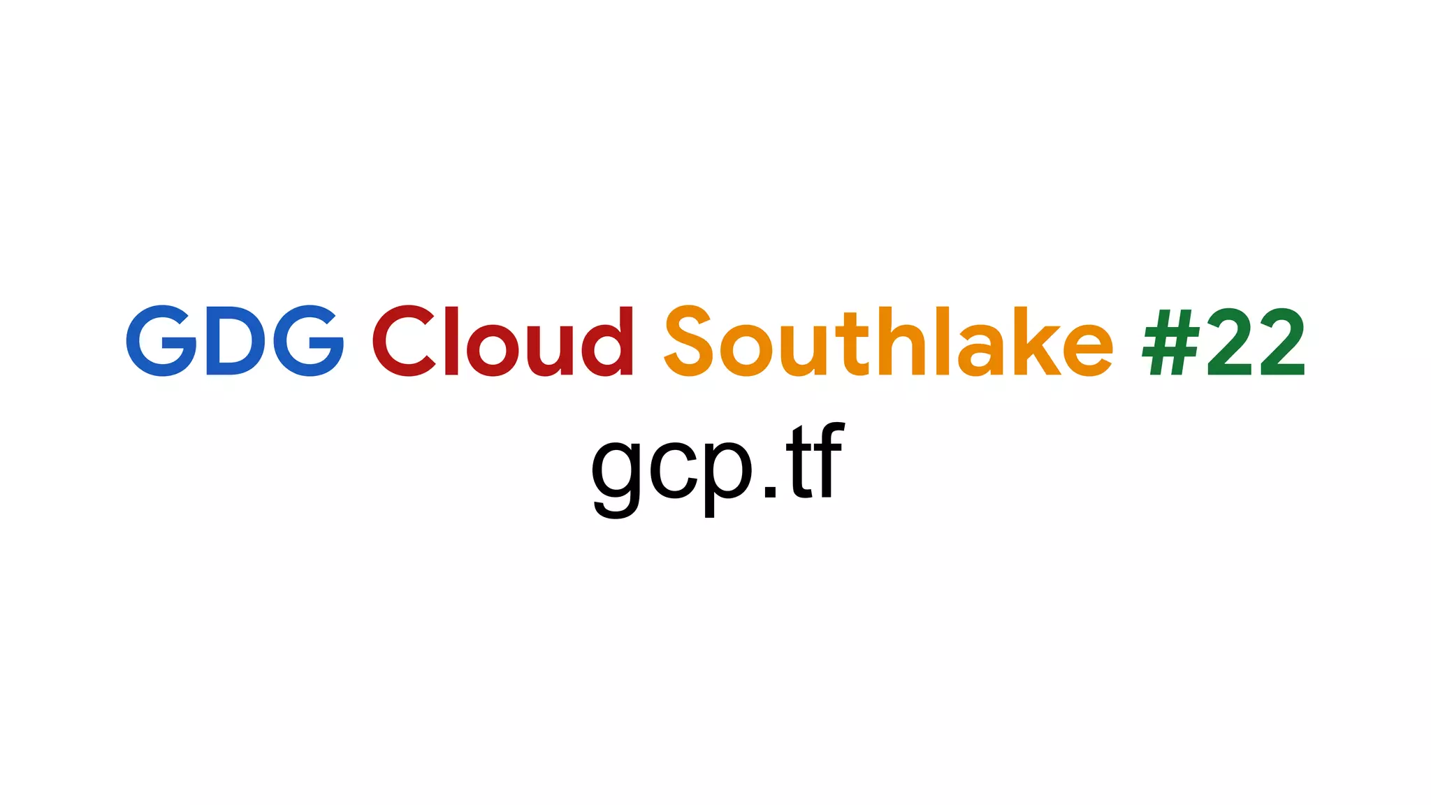 GDG Cloud Southlake no. 22 Gutta and Nayer GCP Terraform Modules Scaling Your Infrastructure the ...