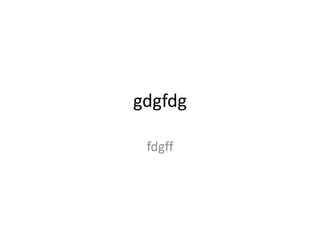 Gdgfdg | PPTX