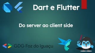 Dart e Flutter do Server ao Client Side | PDF