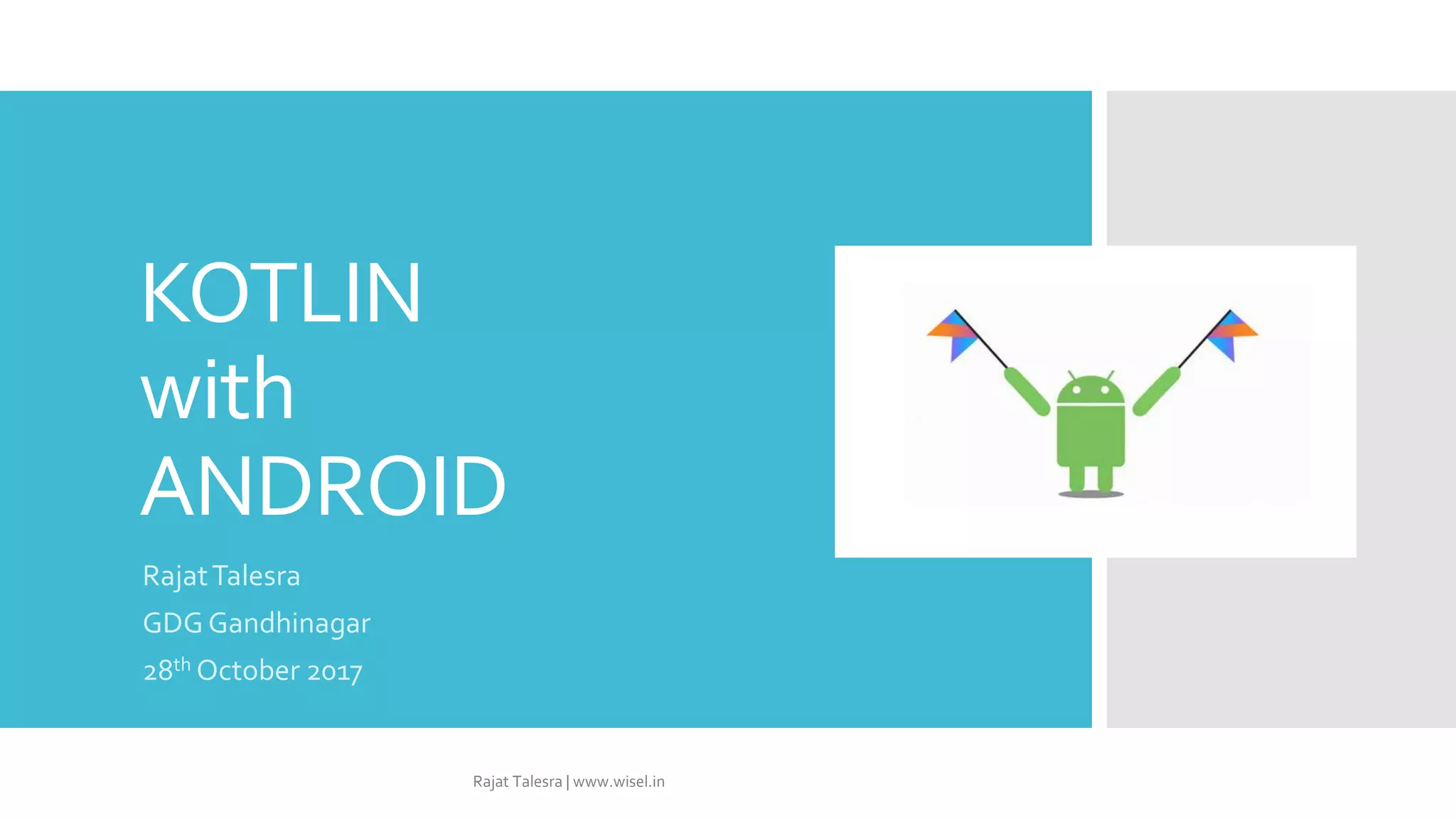 KOTLIN ON ANDROID STUDIO (BASICS) GDG GANDHINAGAR | PPT
