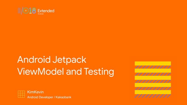 Android Jetpack: ViewModel and Testing | PPT
