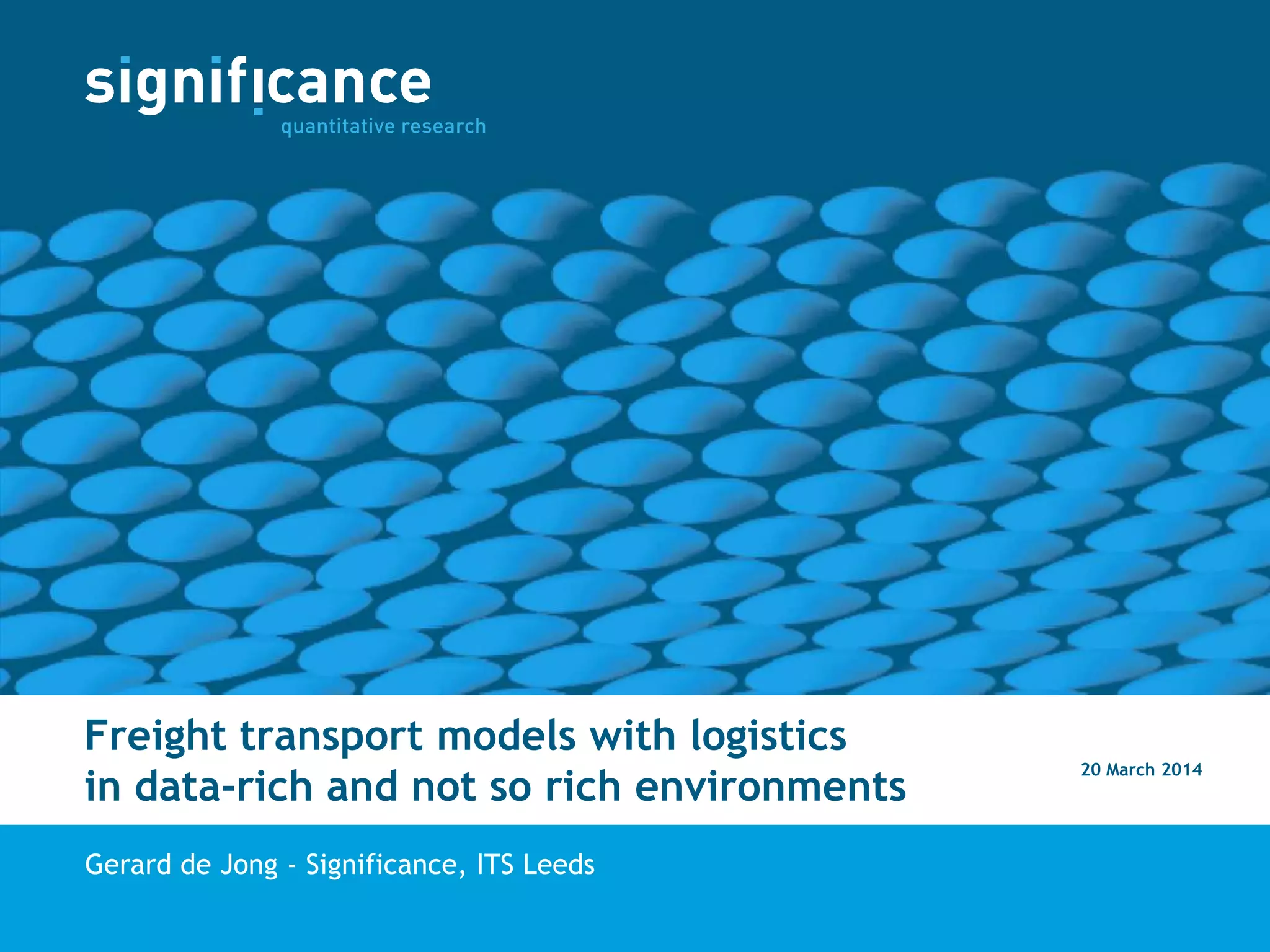 Freight transport models with logistics in data-rich and not so rich ...