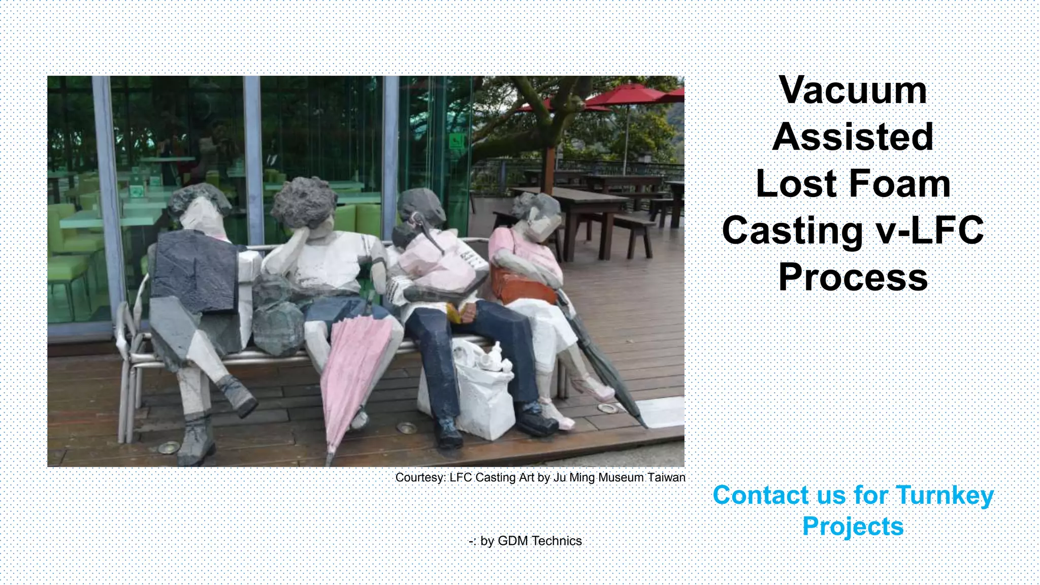 Lost Foam Casting (LFC) Process | PPTX