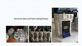 Lost Foam Casting (LFC) Process | PPTX