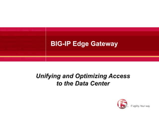 BIG-IP Edge Gateway | PPTX