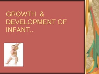Growth and Development of Infant and milestones | PPT
