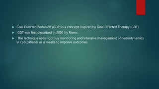 GOAL DIRECTED PERFUSION ...