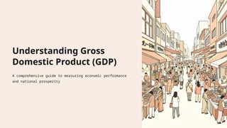 GDP - A comprehensive guide to measuring economic performance and ...