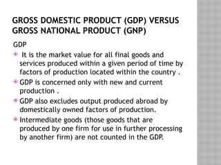 GDP AND GNPGross domestic product and gross national products | PPTX